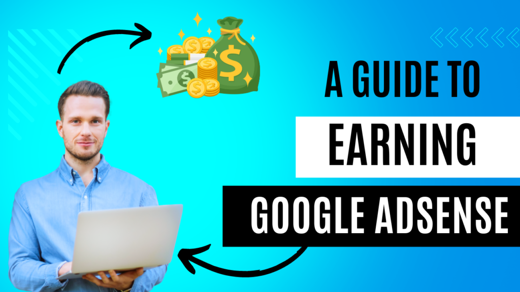 A Guide to Earning with Google AdSense