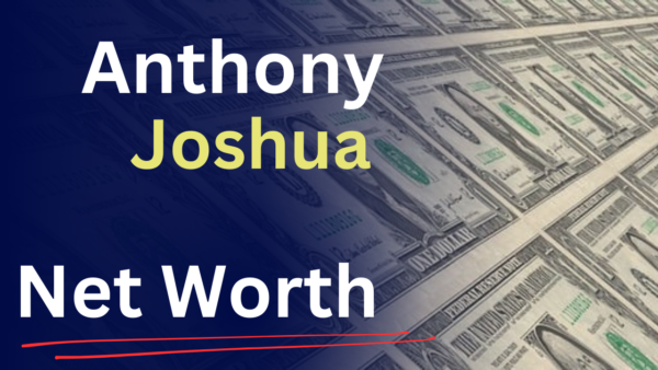 Anthony Joshua Net Worth (2025): How the Boxing Star Built His Fortune