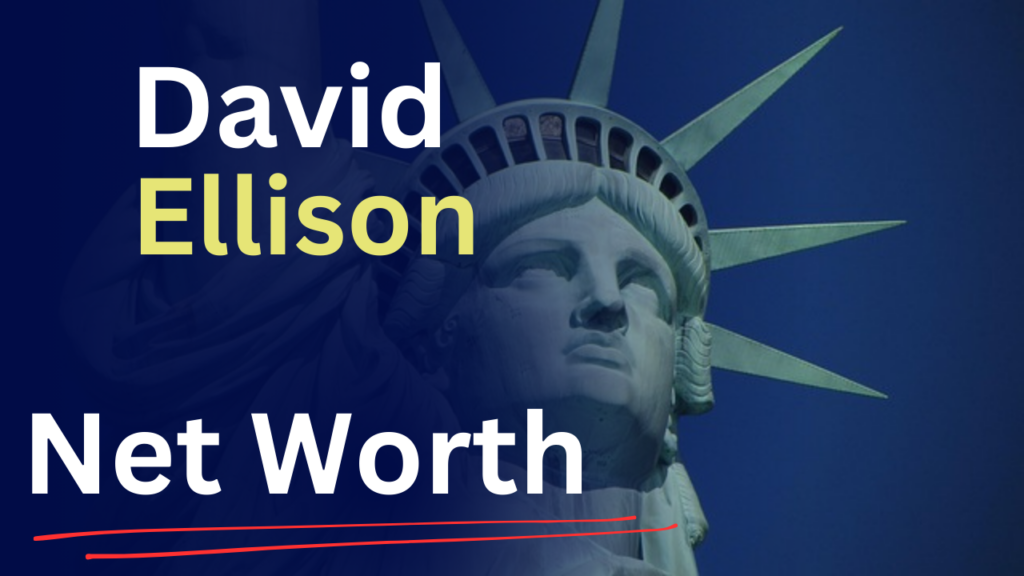 David Ellison Net Worth 2025: $500M Hollywood Mogul's Wealth Breakdown