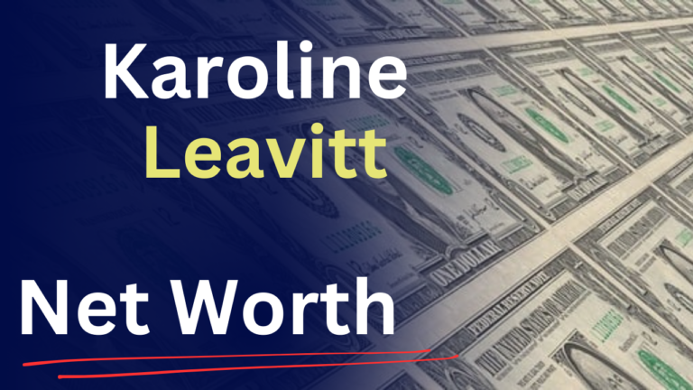 Karoline Leavitt Net Worth (2025): Salary, Wealth, Investments & Lifestyle