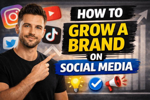How to Grow a Brand on Social Media (Complete 2026 Guide)